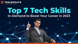 Top 7 Tech Skills In-Demand to Boost Your Career in 2023 - Trainocate Blog