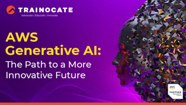 AWS Generative AI: The Path to a More Innovative Future - Trainocate Blog