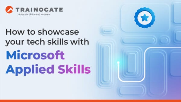 How to showcase your tech skills with Microsoft Applied Skills - Trainocate Blog
